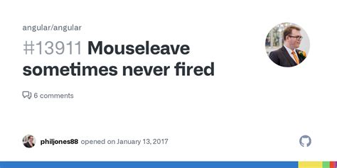 Mouseleave Sometimes Never Fired · Issue 13911 · Angularangular · Github