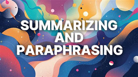 What Is The Difference Between Summarizing And Paraphrasing Cabina Ai