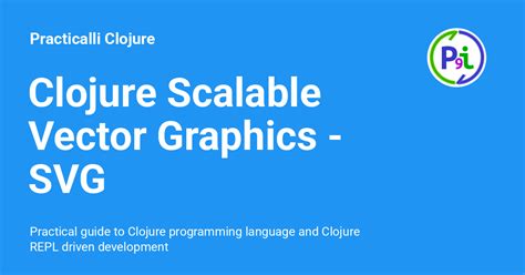 Clojure Scalable Vector Graphics Svg Practicalli Clojure