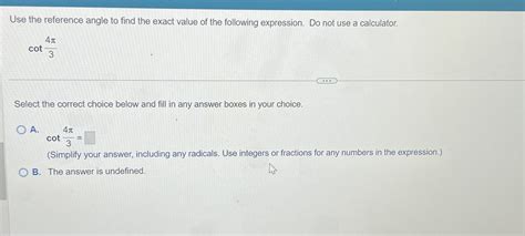 Solved Use The Reference Angle To Find The Exact Value Of Chegg