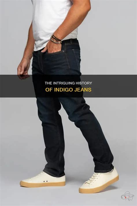The Intriguing History Of Indigo Jeans Shunvogue