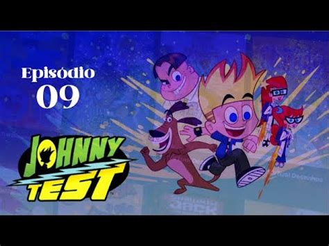 Johnny Test 09 Johnny Sônico A Volta De Johnny Youtube