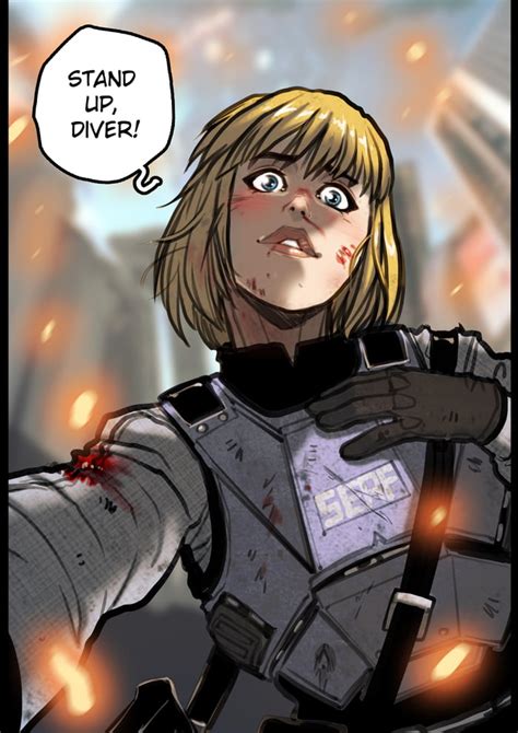 Super Earth Needs You Stand Up Helldiver Idk I Really Like This