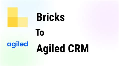 Connect Bricks With Agiled Crm Integration In Less Than 2 Minutes Bit