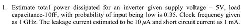 Solved Estimate Total Power Dissipated For An Inverter Given Chegg