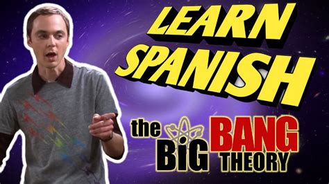 Learn Spanish Fast With The Big Bang Theory 😆 Youtube