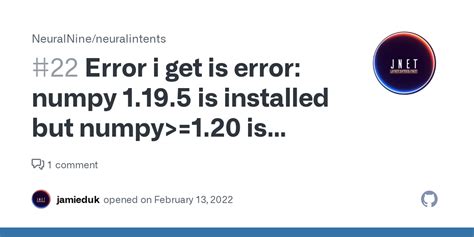 Error I Get Is Error Numpy 1195 Is Installed But Numpy120 Is Required By Tensorflow
