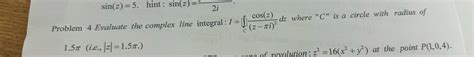 Solved Problem 4 ﻿evaluate The Complex Line Integral Where