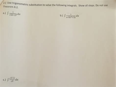 Solved Use Trigonometric Substitution To Solve The Following Chegg