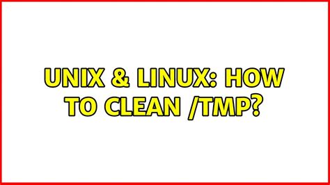 Unix And Linux How To Clean Tmp Youtube
