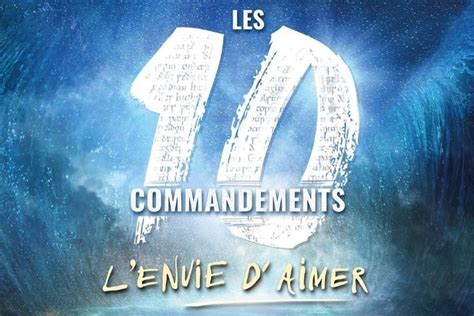 Les 10 Commandements Lenvie Daimer Pourquoi La Comédie Musicale