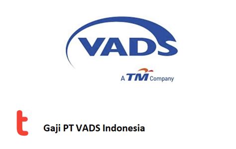 Gaji Pt Vads Indonesia Wahh Mantabb Terai