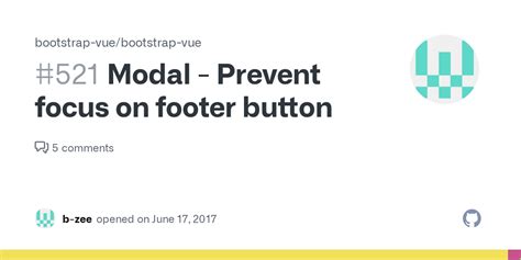Modal Prevent Focus On Footer Button Issue Bootstrap Vue Bootstrap Vue Github
