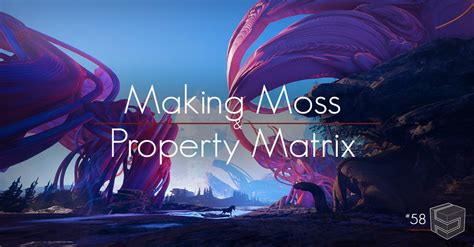beyond extent │ [ 58] making moss and unreal engine bulk edit 58