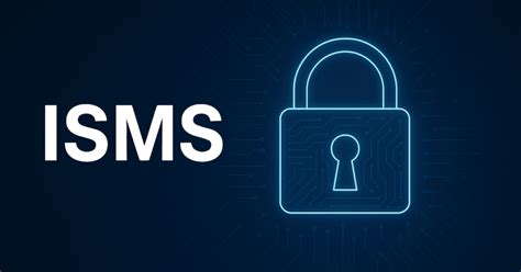 What Is An Information Security Management System Isms And Does Your