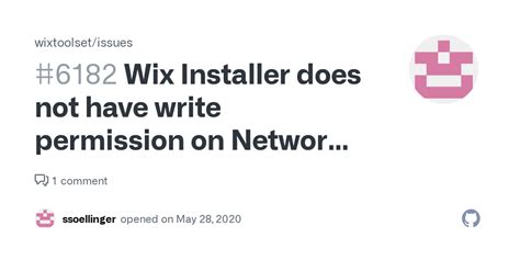 Wix Installer Does Not Have Write Permission On Network Drive Issue Wixtoolset Issues