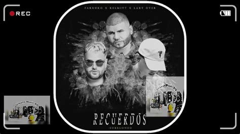 Lary Over X Farruko X Kelmitt Recuerdos Audio Oficial Youtube