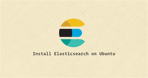 How To Install Elasticsearch On Ubuntu Linuxize