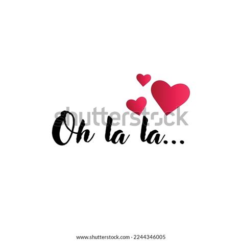 45 Oh La La Slogan Images Stock Photos Vectors Shutterstock