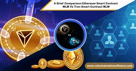 Ethereum Smart Contract MLM Vs Tron Smart Contract MLM Volochain