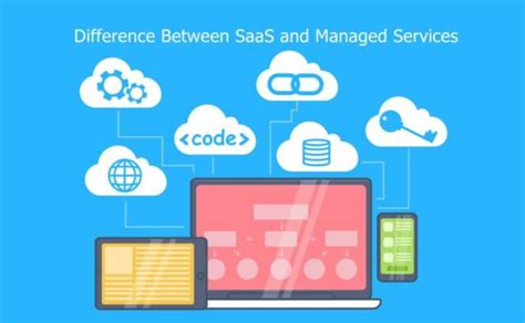 What Is The Difference Between SaaS And Managed Services