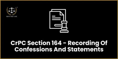 CrPC Section Recording Of Confessions And Statements