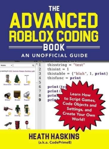The Advanced Roblox Coding Book An Unofficial Guide Learn How To Script Good 9781721400072 Ebay