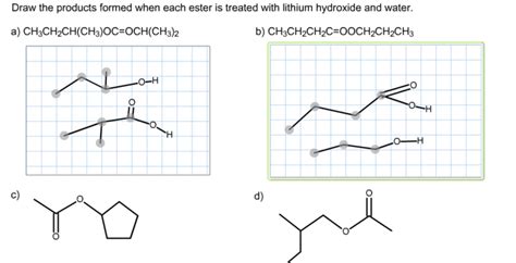 Solved Draw The Products Formed When Each Ester Is Treated