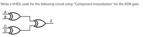 Solved Write A VHDL Code For The Following Circuit Using Chegg