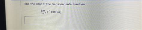 Solved Find The Limit Of The Transcendental