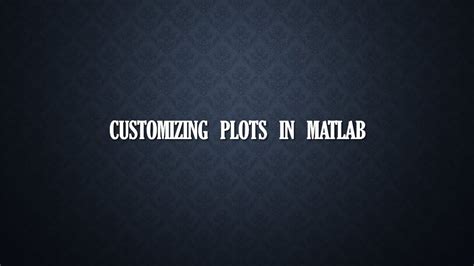 3 2 Customizing Plots In Matlab Youtube