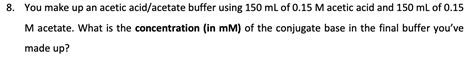 Solved You Make Up An Acetic Acid Acetate Buffer Using Chegg