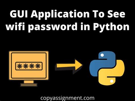 Gui Application To See Wifi Password In Python Copyassignment