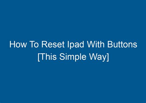 How To Reset Ipad With Buttons [this Simple Way] Digitalhow