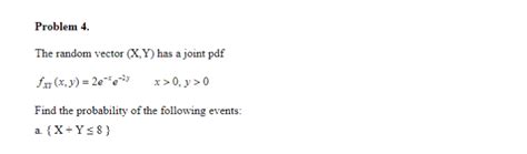 solved problem 4 the random vector x y has a joint pdf