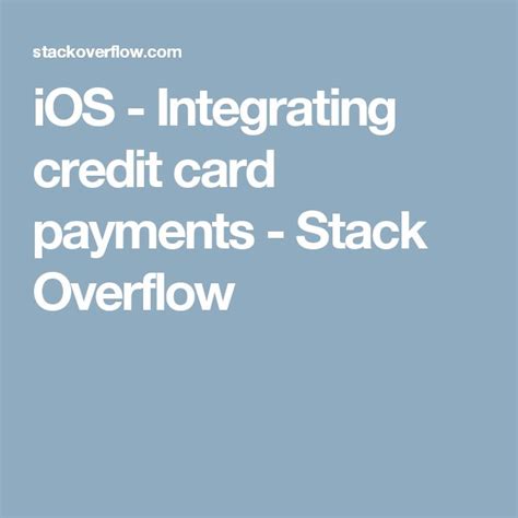 Ios Integrating Credit Card Payments Stack Overflow Credit Card
