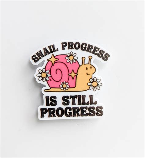 snail progress is still progress plastic add on 13a20 badge beauties