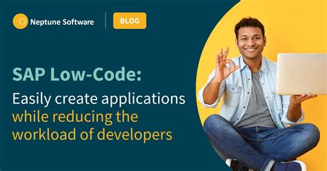 Sap Low Code Easily Create Apps While Reducing Workload On Developers Blog Neptune Software