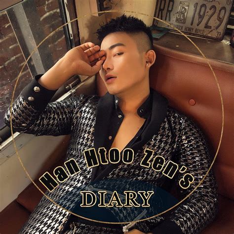 Han Htoo Zen S Diary Youtube