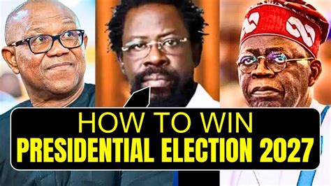 How To Win The Nigeria Presidential Election 2027 Dele Farotimi Youtube
