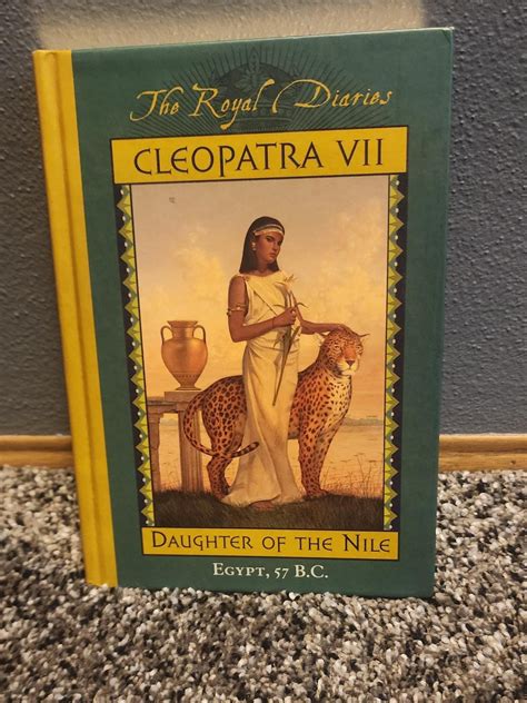 The Royal Diaries Cleopatra Vii Daughter Of The Nile Dear America