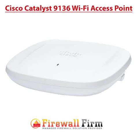 Cisco Catalyst 9136 Wi Fi Access Point Firewall Training In India