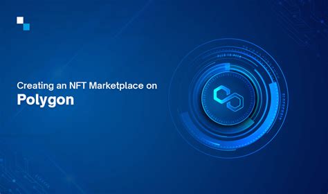 Why Hire A Polygon NFT Marketplace Development Company