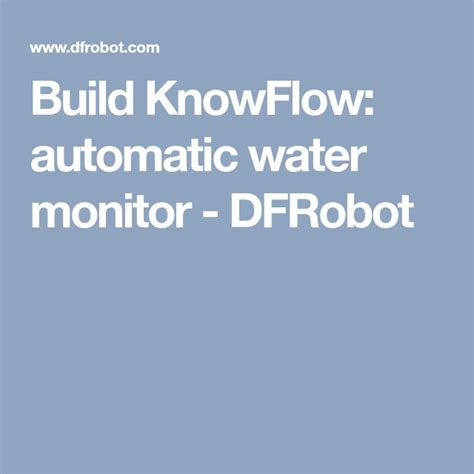 Build Knowflow Automatic Water Monitor Dfrobot