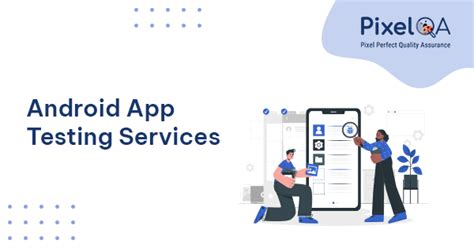 Top Android App Testing Services For High Quality Apps Pixelqa