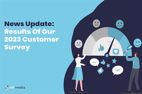 news update result of our 2023 customer survey adl media