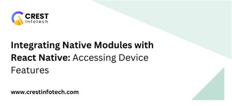 Integrating Native Modules With React Native Accessing Device Features