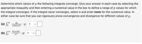Solved Determine Which Values Of P The Following Integrals Chegg