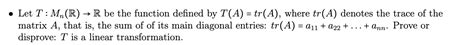 Solved Let T Mn R R Be The Function Defined By Chegg