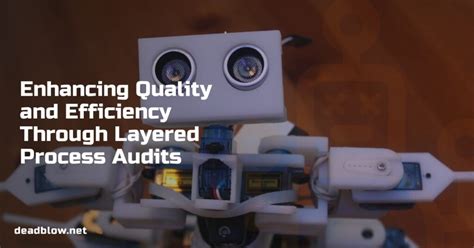 Enhancing Quality And Efficiency Through Layered Process Audits